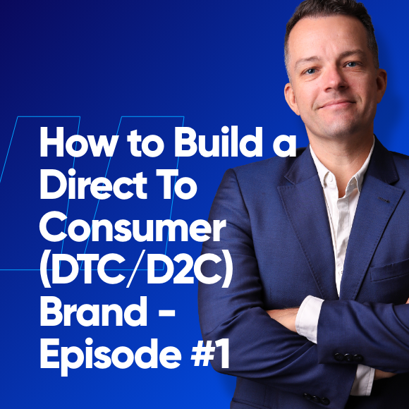 How to Build a Direct To Consumer Brand (DTC/D2C) – Creatibly