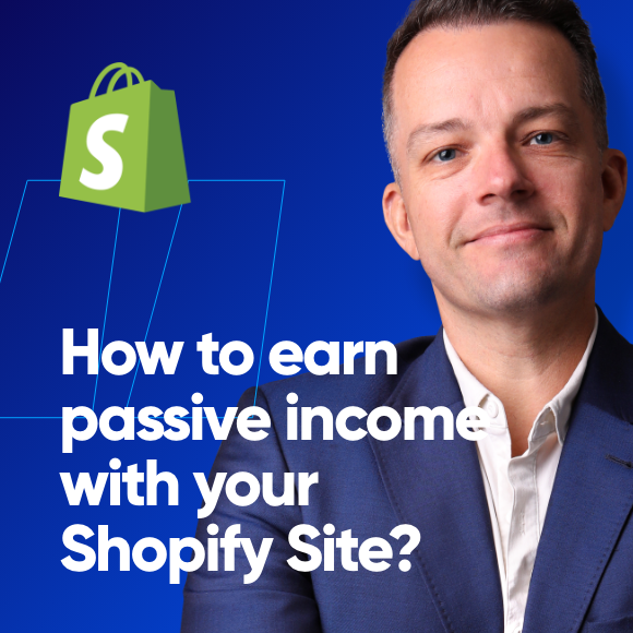 How to Earn Passive Income with Your Shopify Site? – Creatibly